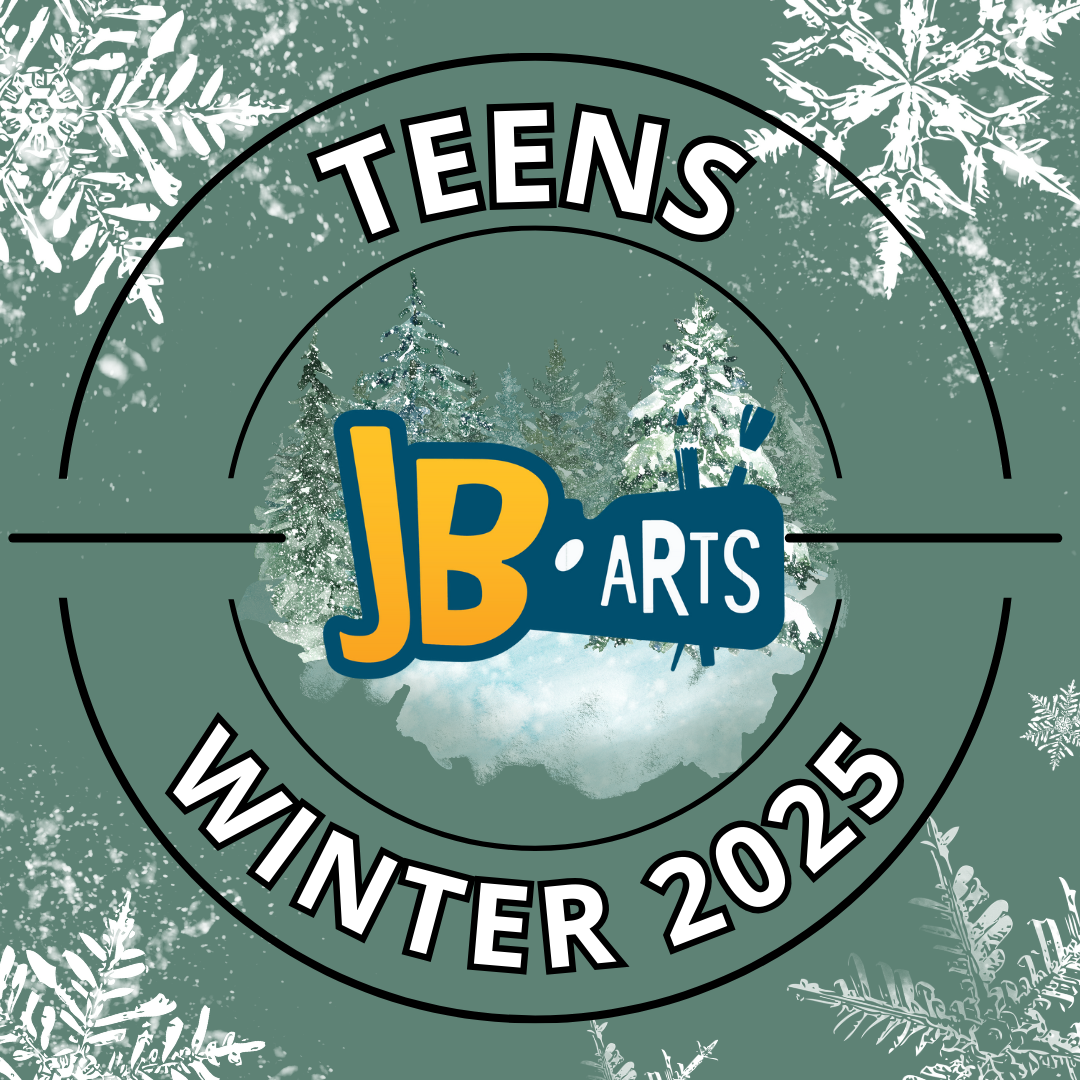 Teen Classes Winter & Spring 2025 – JB Arts of Almonte
