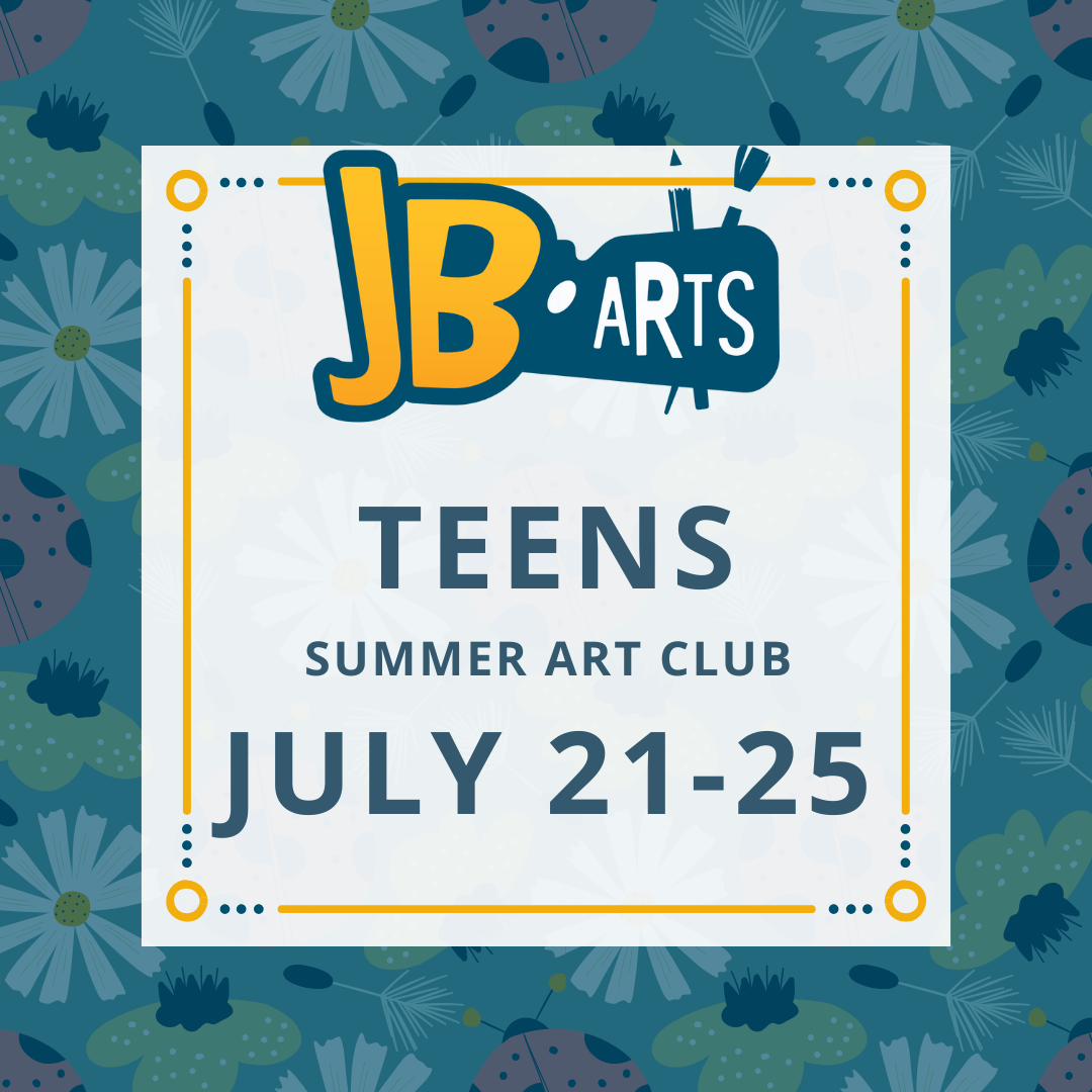 2025 Summer Art Club for TEENS – JB Arts of Almonte